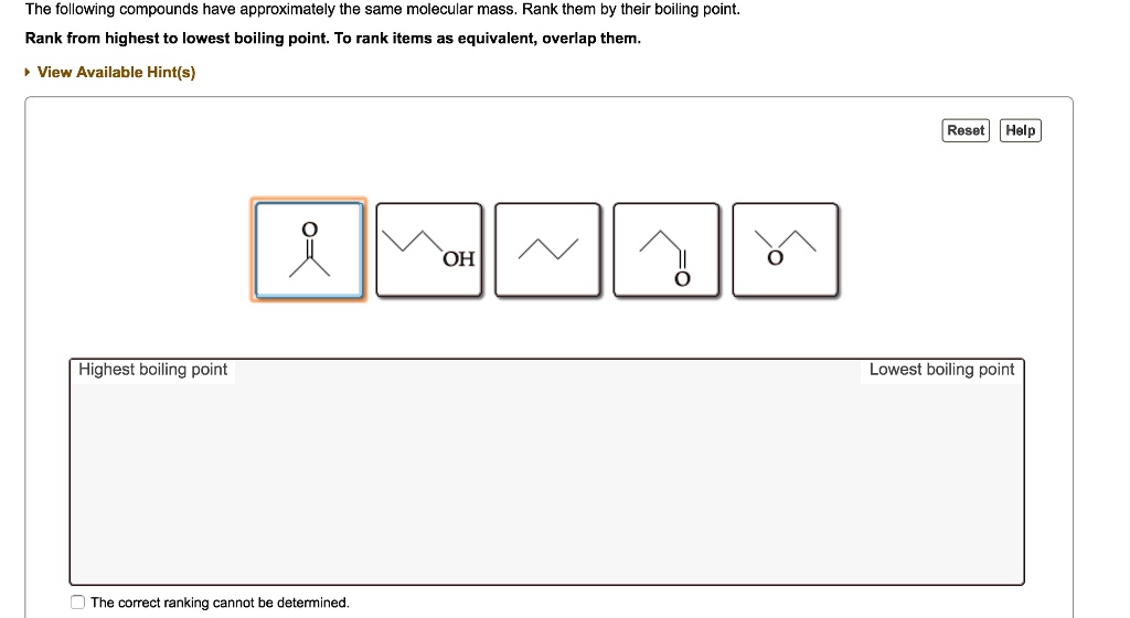 SOLVED: The following compounds have approximately the same molecular mass Rank them by their ...