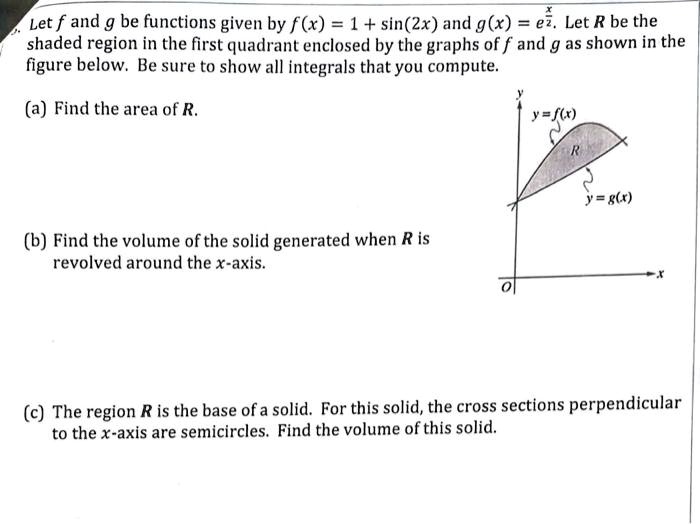SOLVED: Let f and g be functions given by fx=1+sin2xand gx=ei.Let R be the shaded region in the ...