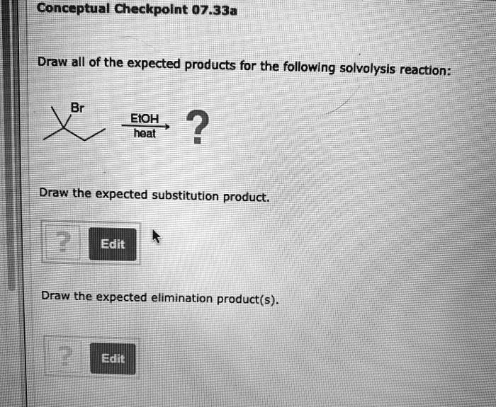 SOLVED: Conceptual Checkpolnt 07.338 Draw all of the expected products for the following ...