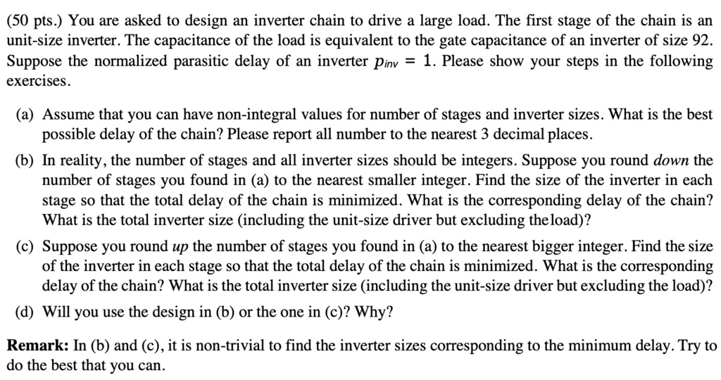 50 pts you are asked to design an inverter chain to drive a large load ...