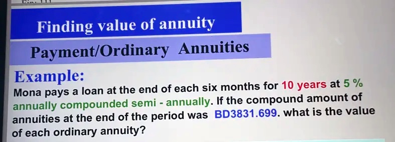 Finding value of annuity Payment/Ordinary Annuities Example: Mona pays ...