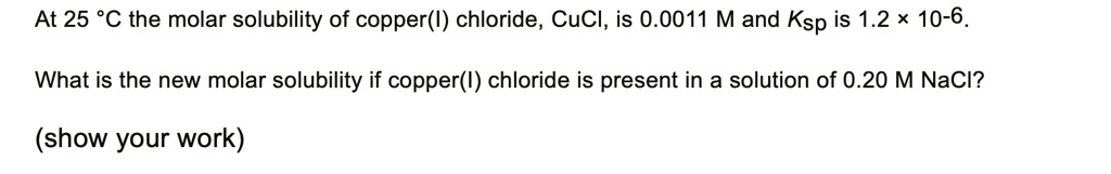 at 25 c the molar solubility of copperi chloride cucl is 00011 m and ...