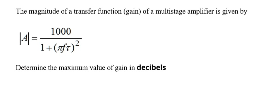 SOLVED: The magnitude of a transfer function (gain) of a multistage ...