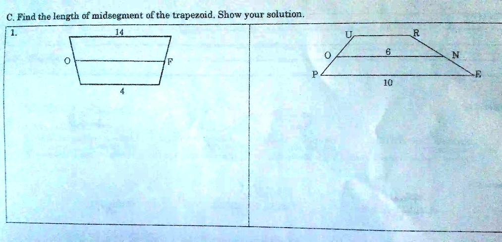 SOLVED: C.Find the length of midsegment ofthe trapezoid. Show your ...