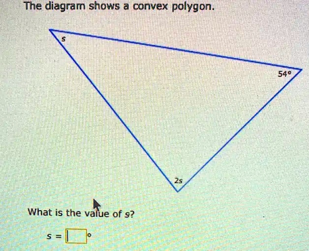 SOLVED: The diagram shows a convex polygon: 540 What is the value of 5?
