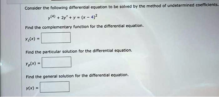 SOLVED: Consider the following differential equation to be solved by the method of undetermined ...
