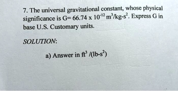 SOLVED: The universal gravitational constant, whose physical ...