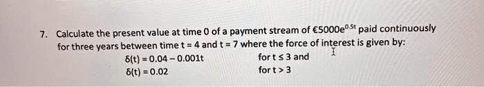Solved 7 Calculate The Present Value At Time 0 Of A Payment Stream Of