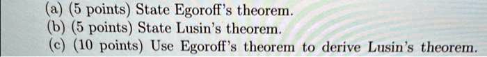 5 points state egoroff theorem points state lusins theorem 10 points ... 5 points state egoroff theorem points state lusins theorem 10 points ...