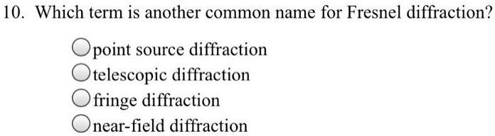 VIDEO solution: 10. Which term is another common name for Fresnel ...