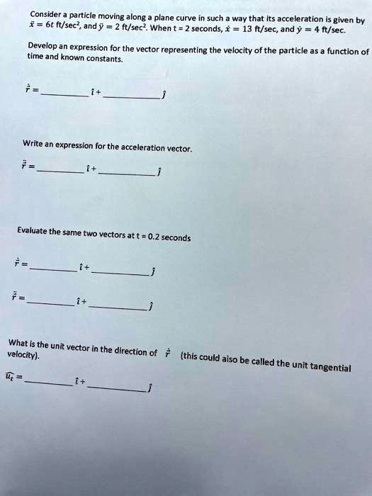 SOLVED:Consider particle moving along = plane curve in such way that Its acceleration is given ...