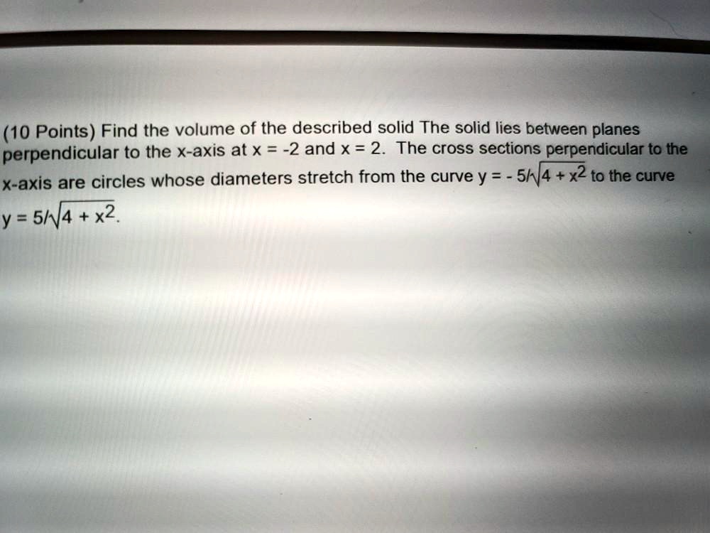 Solved 10 Points Find The Volume Of The Described Solid The Solid