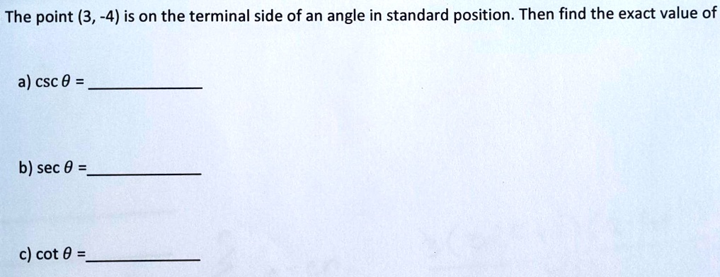 SOLVED: The point (3,-4) is on the terminal side ofan angle in standard position: Then find the ...