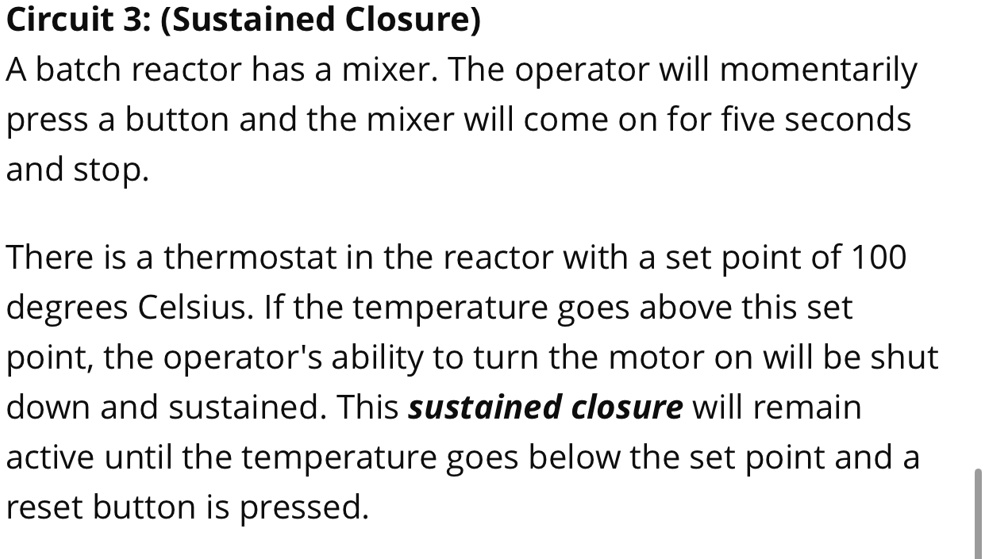 Circuit 3: (Sustained Closure) A batch reactor has a mixer. The ...