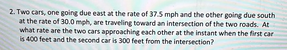 SOLVED: 2. Two cars, one going due east at the rate of 37.5 mph and the ...