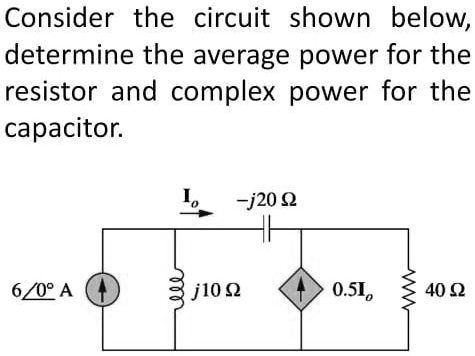 Consider the circuit shown below determine the average power for the ...