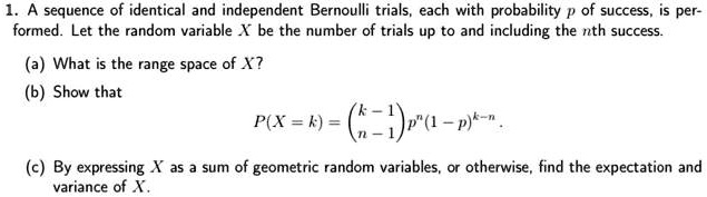 SOLVED: sequence of identical and independent Bernoulli trials each with probability p of ...