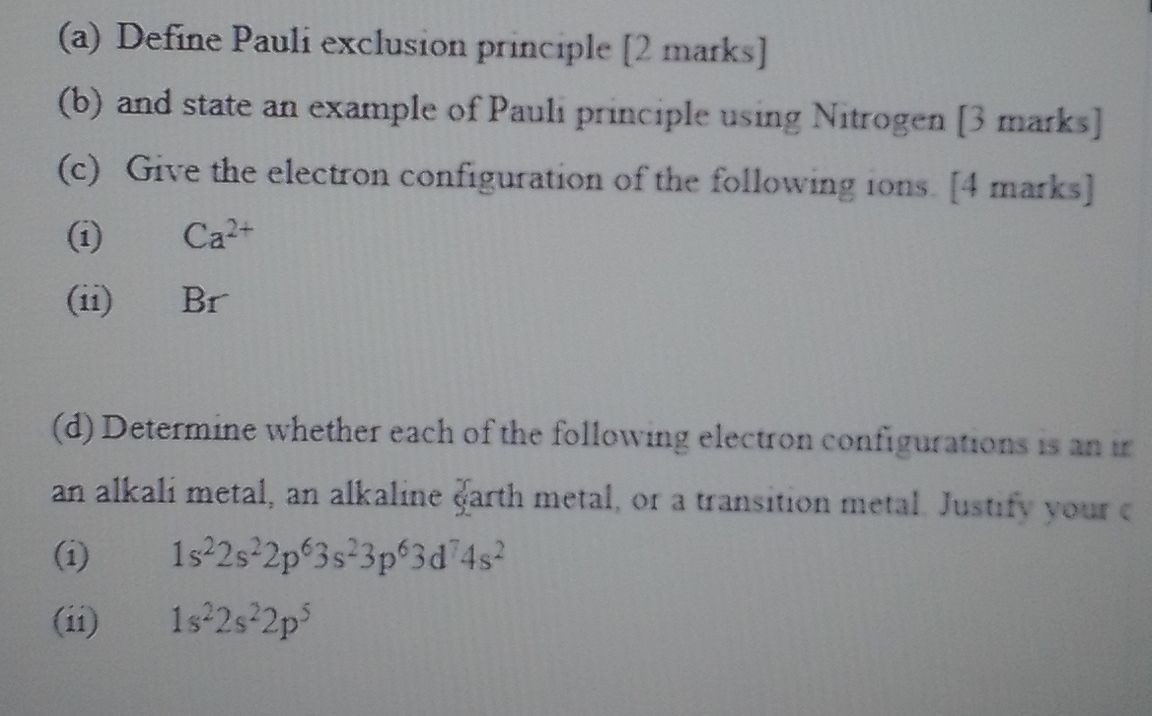 SOLVED: (a) Define Pauli exclusion principle [2 marks] (b) and state an ...