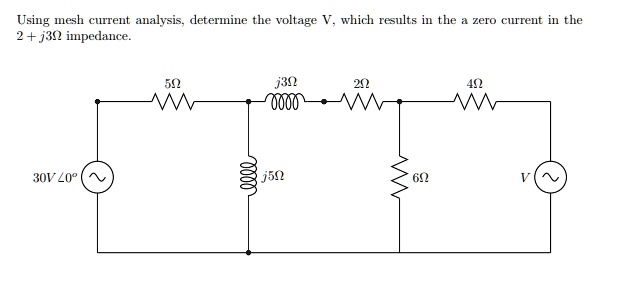 Using mesh current analysis, determine the voltage V, which results in the a zero current in the ...