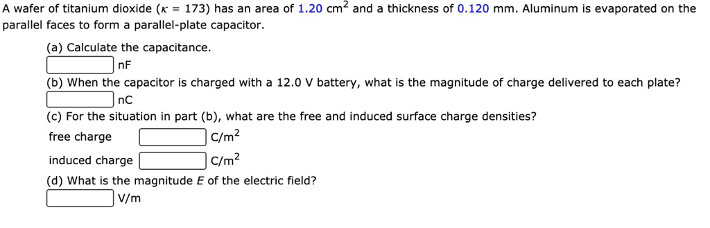 a wafer of titanium dioxide k 173 has an area of 120 cm and a thickness ...