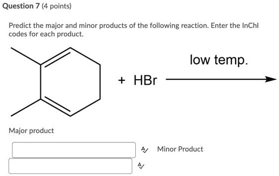 SOLVED: Question 7 (4 points) Predict the major and minor products of ...
