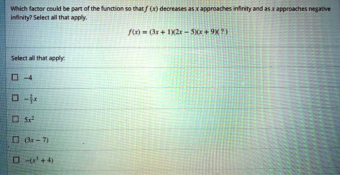 SOLVED Which Factor Could Be Part Of The Function S0 Thatf x Decreases As X Approaches solved-which-factor-could-be-part-of-the-function-s0-thatf-x-decreases-as-x-approaches