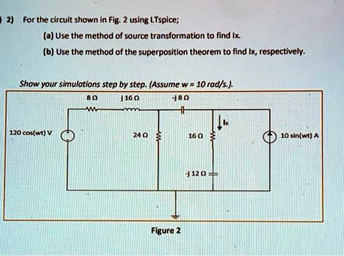 SOLVED: Using LTspice, I have less than 1 hour, please. 2) For the circuit shown in Fig: 2 using ...