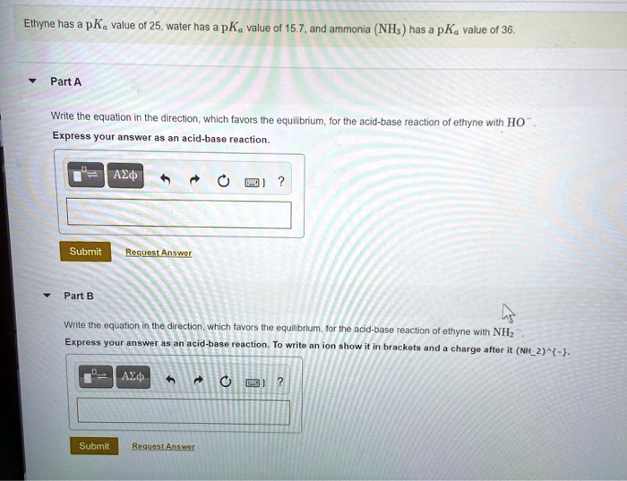 ethyne has pka value 0f 25water has pka value of 157 and ammonia ni has ...