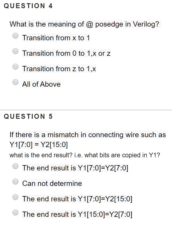 QUESTION 4 What is the meaning of @ posedge in Verilog? Transition from x to 1 Transition from 0 ...