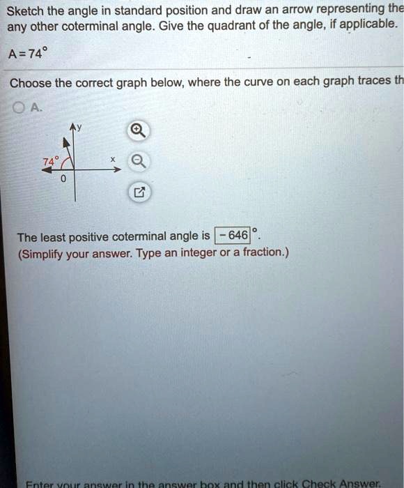 SOLVED:Sketch the angle in standard position and draw an arrow representing the any other ...
