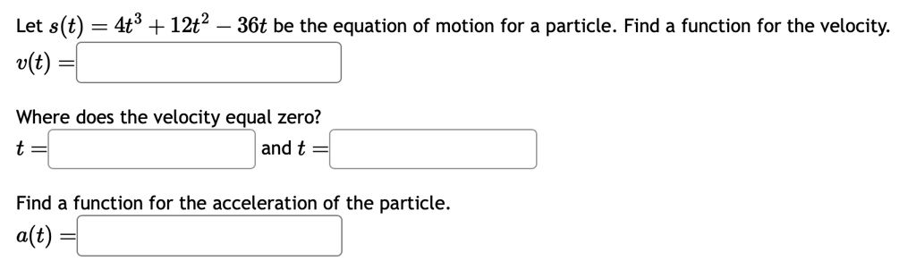 SOLVED: ()a Where does the velocity equal zero? and t Find a function for the acceleration of ...