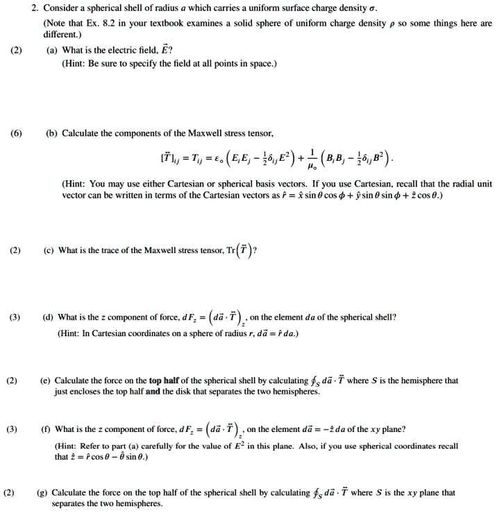 2 consider a spherical shell of radius a which carries a uniform surface charge density note ...