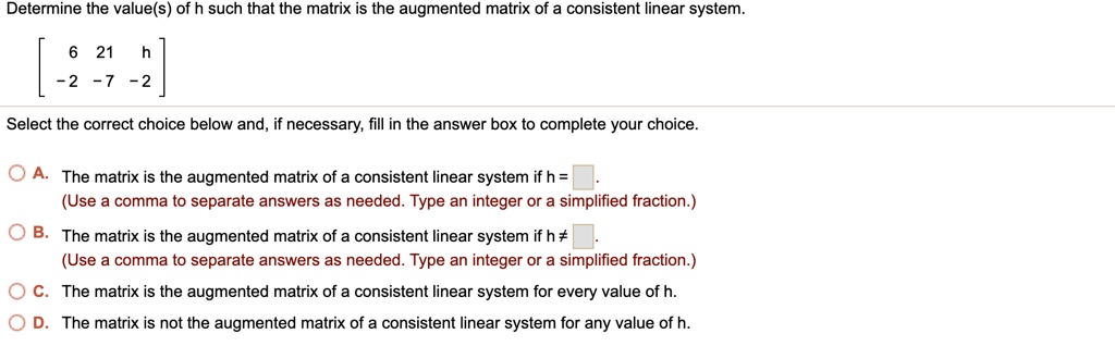 determine the values of h such that the matrix is the augmented matrix ...