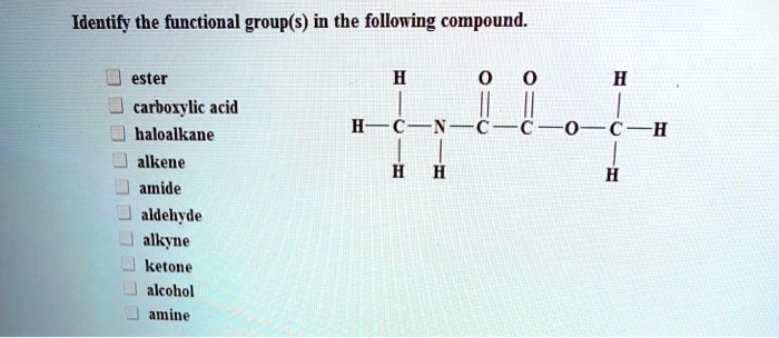 SOLVED: Identify the functional group(s) in the following compound ester carboxylic acid ...