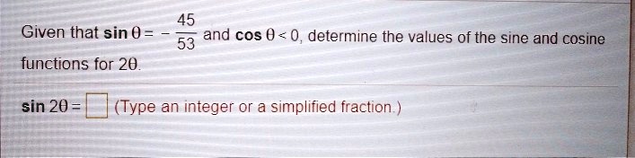 SOLVED: 45 Given that sin 0 = 53 and cos 0