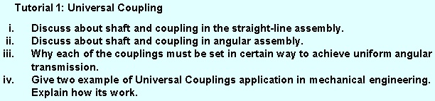 Tutorial 1: Universal Coupling i. Discuss about shaft and coupling in the straight-line assembly ...