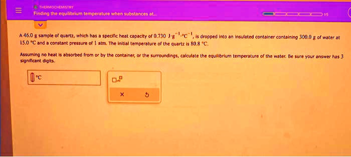 SOLVED: THERMOCHEMISTRY: Finding the equilibrium temperature when ...