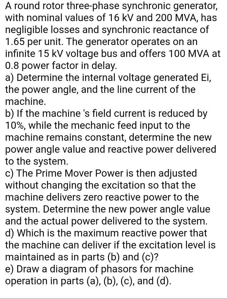 SOLVED: A round rotor three-phase synchronous generator, with nominal values of 16 kV and 200 ...