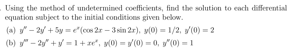 SOLVED: 'Using the method of undetermined coefficients, find the ...