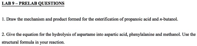 SOLVED: LAB 9 PRELAB QUESTIONS Draw the mechanism and product formed for the esterification of ...