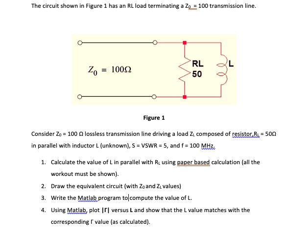 The circuit shown in Figure 1 has an RL load terminating a Z0 = 100 ...