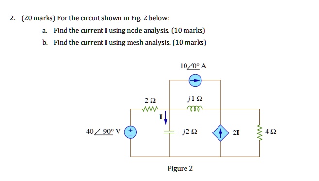 SOLVED: 2. (20 marks) For the circuit shown in Fig. 2 below: a. Find the current I using node ...