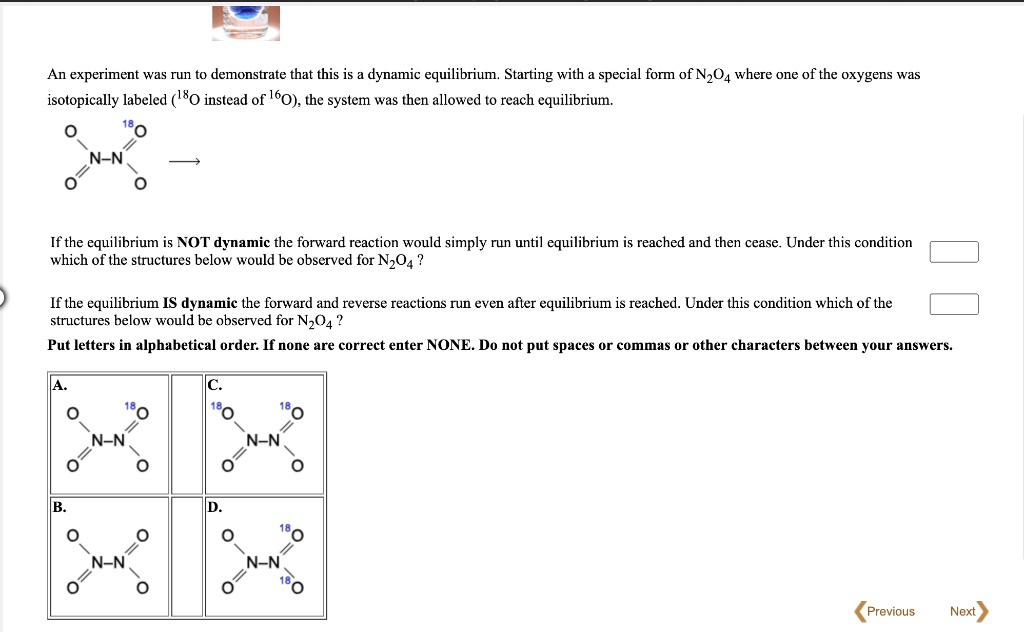 an experiment was run to demonstrate that this is dynamic equilibrium ...