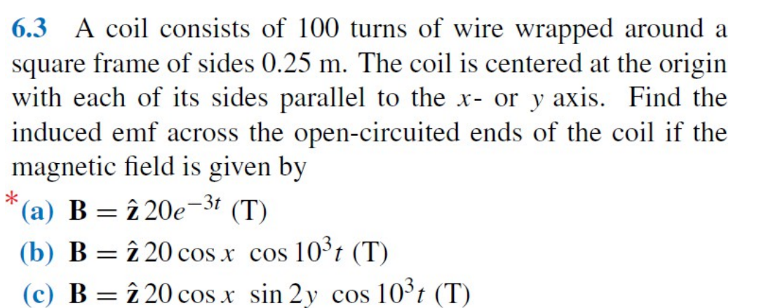 6.3 A coil consists of 100 turns of wire wrapped around a square frame ...