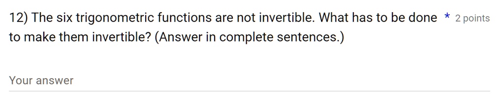 SOLVED: 12) The six trigonometric functions are not invertible. What ...