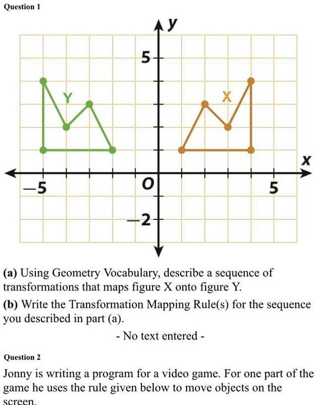 SOLVED: " Question 1 (a) Using Geometry Vocabulary, describe a sequence of transformations that ...