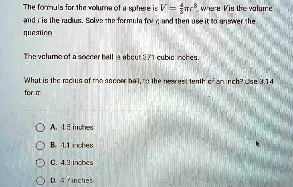 SOLVED: The formula for the volume of a sphere is V Tr where Vis the ...