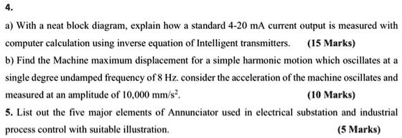 4. a) With a neat block diagram, explain how a standard 4-20 mA current output is measured with ...