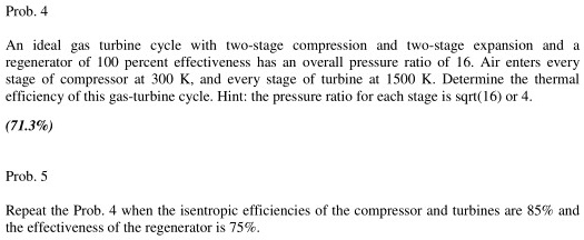 SOLVED: Prob.4 An ideal gas turbine cycle with two-stage compression ...