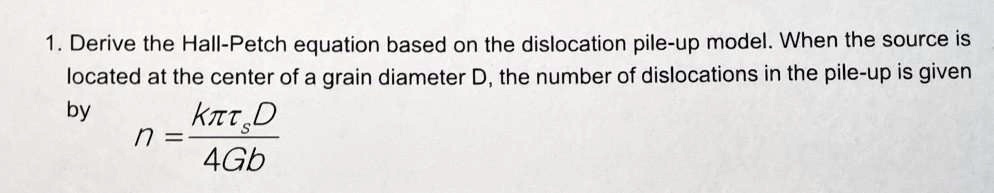 SOLVED: Derive the Hall-Petch equation based on the dislocation pile-up ...